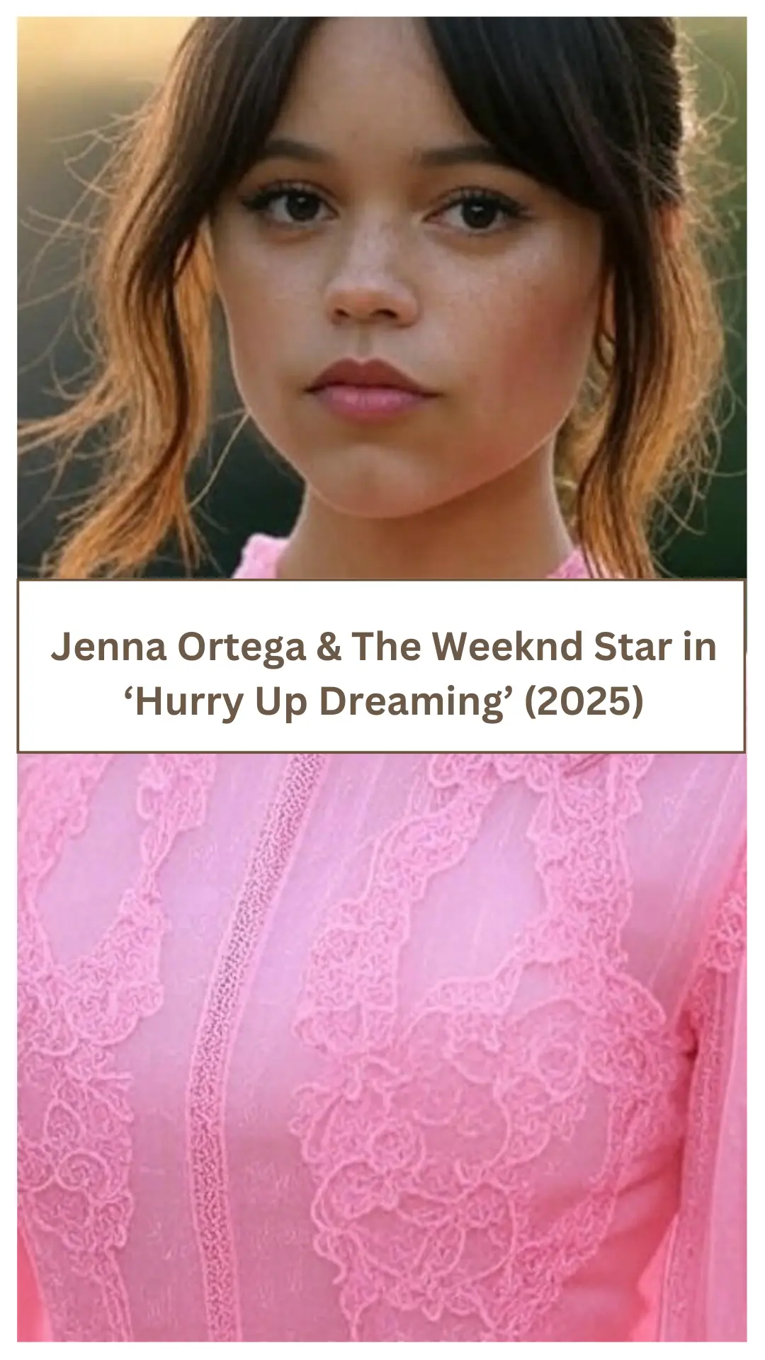 Jenna Ortega & The Weeknd Star in ‘Hurry Up Dreaming’ (2025) - Top Cascade Flare